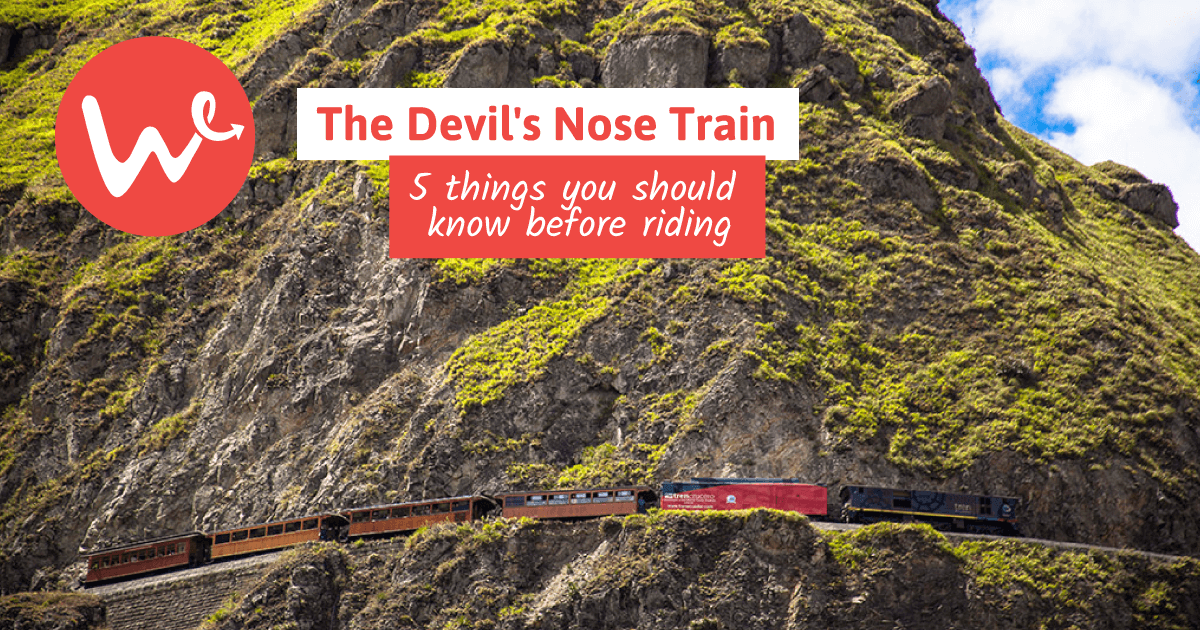 5 things to know before riding Devil's Nose Train! - Wanderbus Ecuador